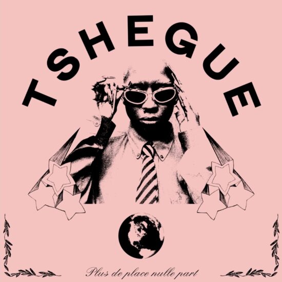 Tshegue - Plus de place nulle part - stereobar.net